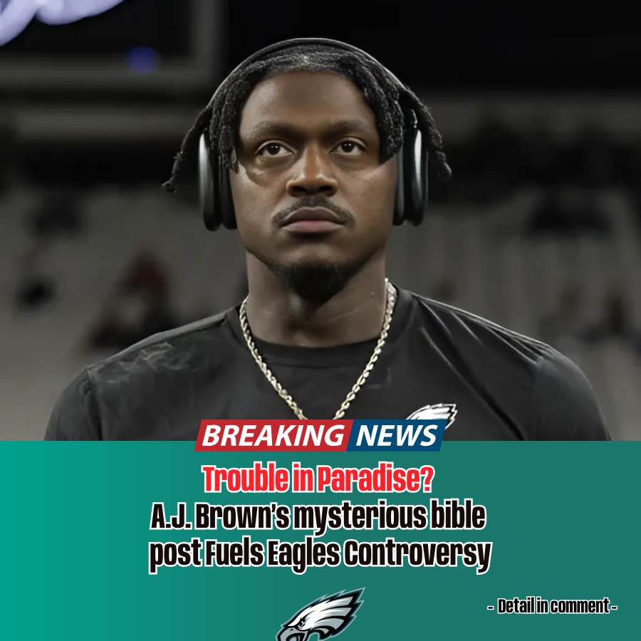 Philadelphia Eagles in Turmoil? A.J. Brown’s Bible Post Sparks Fears of Locker Room Drama